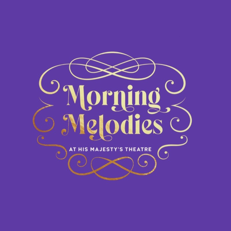 Morning Melodies Season 2026 | His Majesty's Theatre, Perth