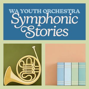 Symphonic Stories l State Theatre Centre of WA, Perth