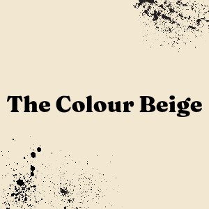 The Colour Beige | Arts and Culture Trust